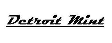 Detroit Mint | Detroit Mint